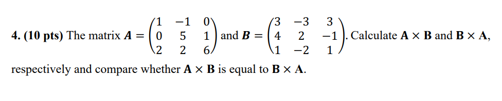 Solved (10 ﻿pts) ﻿The matrix A=([1,-1,0],[0,5,1],[2,2,6]) | Chegg.com