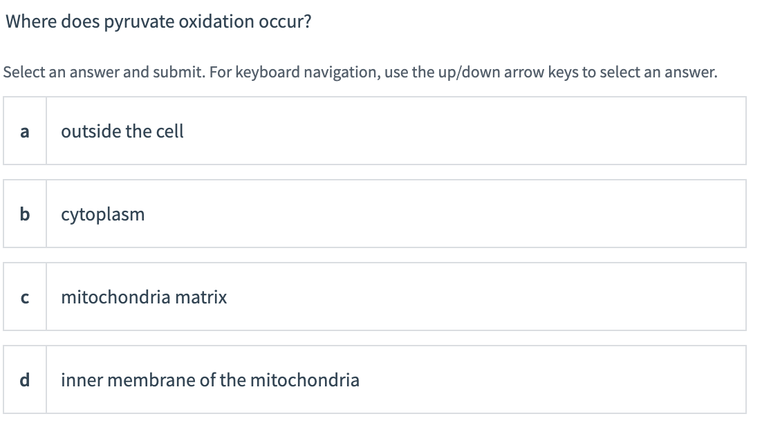 Solved Where does pyruvate oxidation occur?Select an answer | Chegg.com
