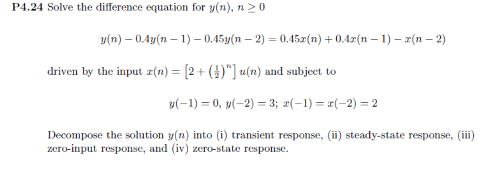 Solved P4.24 Solve the difference equation for y(n), n2 0 | Chegg.com