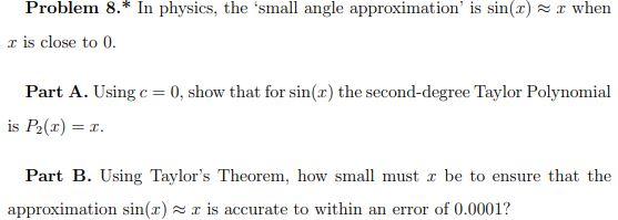 Problem 8.* In physics, the 'small angle | Chegg.com