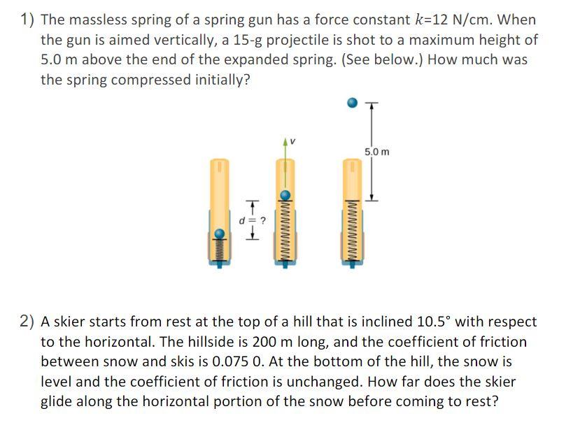 Solved 1) The massless spring of a spring gun has a force | Chegg.com