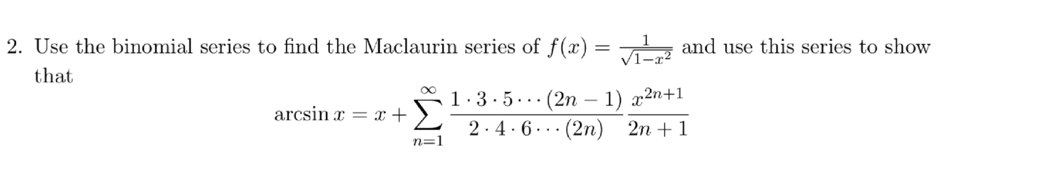 Solved Use the binomial series to find the Maclaurin series | Chegg.com
