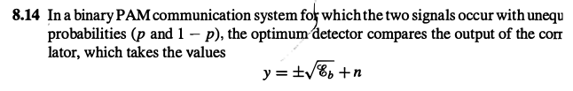 Solved 8 14 In A Binary Pam Communication System Fo Which