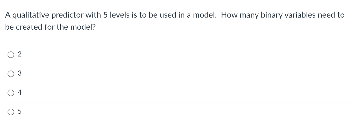 Solved A qualitative predictor with 5 levels is to be used | Chegg.com