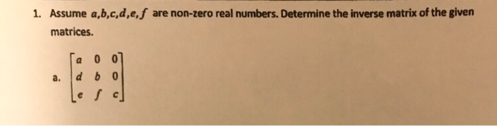 Solved Assume a,b,c,d,e,f are non-zero real numbers. | Chegg.com