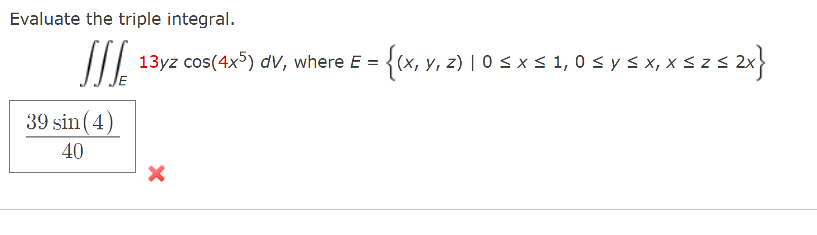Solved Evaluate the triple integral. ∭E13yzcos(4x5)dV, where | Chegg.com