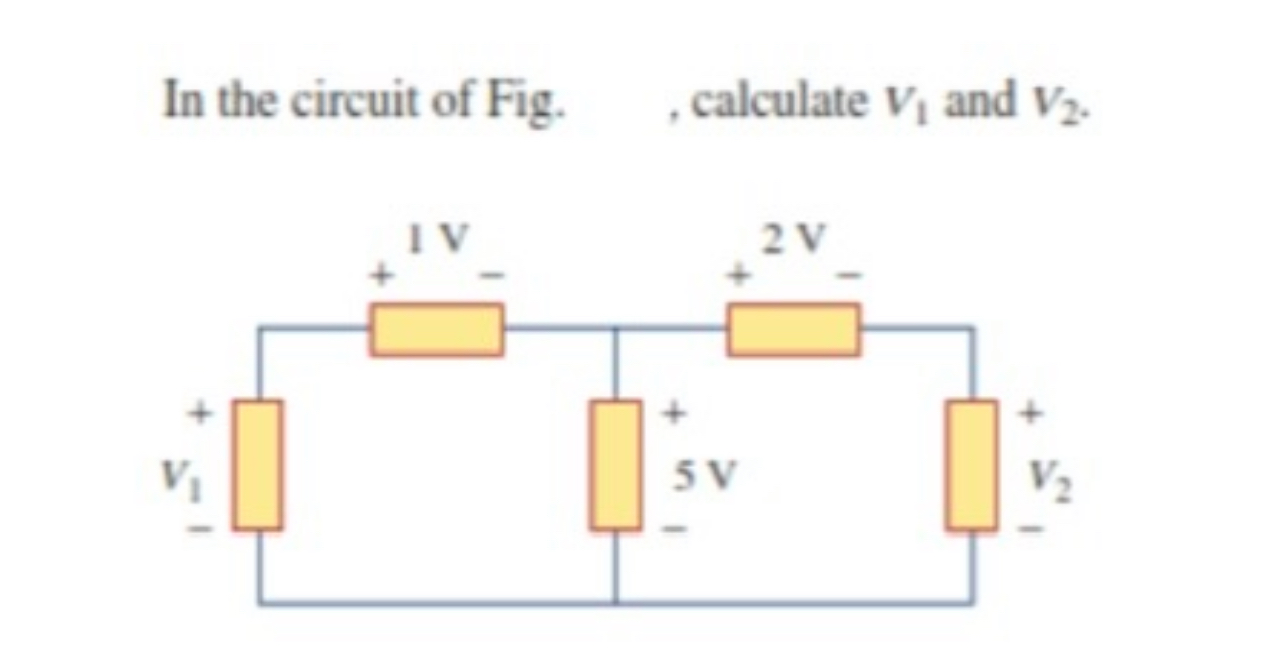 Solved In The Circuit Of Fig Calculate V1 And V2