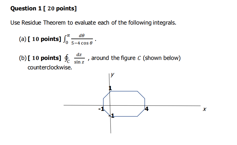 Solved Question 1[ 20 points] Use Residue Theorem to | Chegg.com