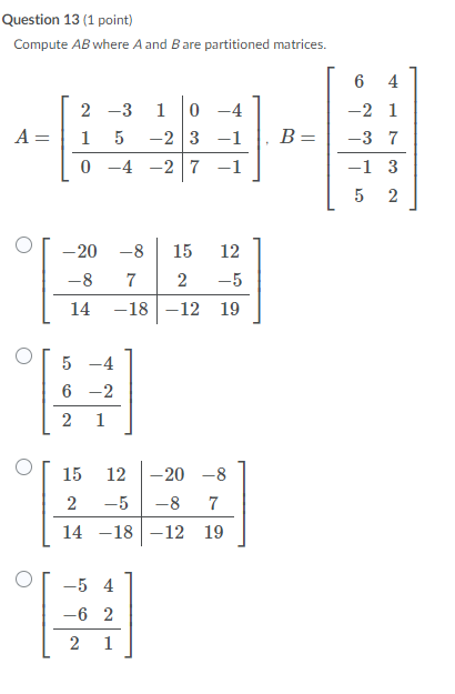 Solved Question 13 (1 point) Compute AB where A and B are | Chegg.com