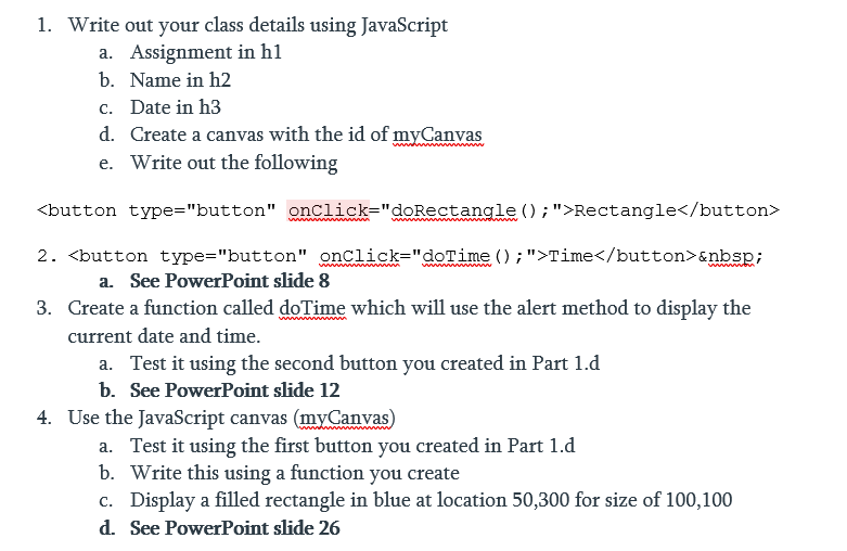 Solved 1. Write out your class details using JavaScript a. | Chegg.com