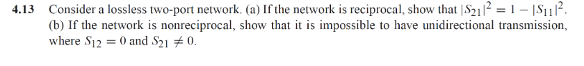 Solved 4.13 Consider a lossless two-port network. (a) If the | Chegg.com