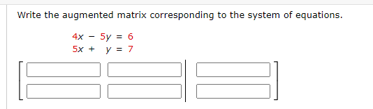 Solved Write the augmented matrix corresponding to the | Chegg.com