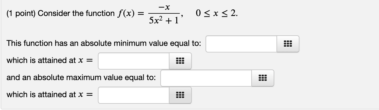 Solved -X (1 point) Consider the function f(x) = – , 5x2 + | Chegg.com