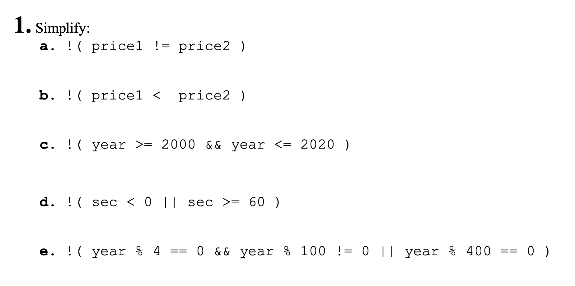Solved 1. Simplify: a. ! ( pricel != price2 ) b. ! ( pricel | Chegg.com