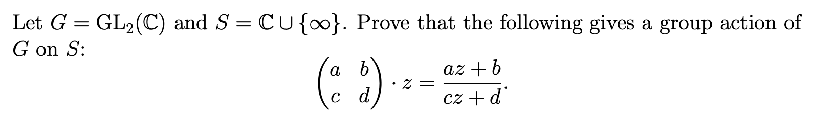 Solved Let G=GL2(C) ﻿and S=C∪{∞}. ﻿Prove that the following | Chegg.com