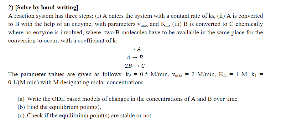 Solved 2) [Solve by hand-writing] A reaction system has | Chegg.com