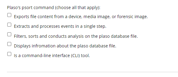 Solved Plaso's psort command (choose all that apply): | Chegg.com