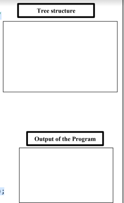 Solved Folowing program construct tree structure. Draw the | Chegg.com