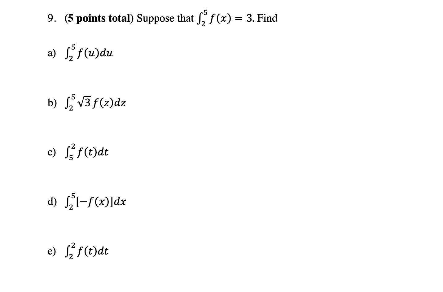 Solved 9. (5 points total) Suppose that ∫25f(x)=3. Find a) | Chegg.com