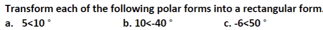 Solved Transform each of the following polar forms into a | Chegg.com