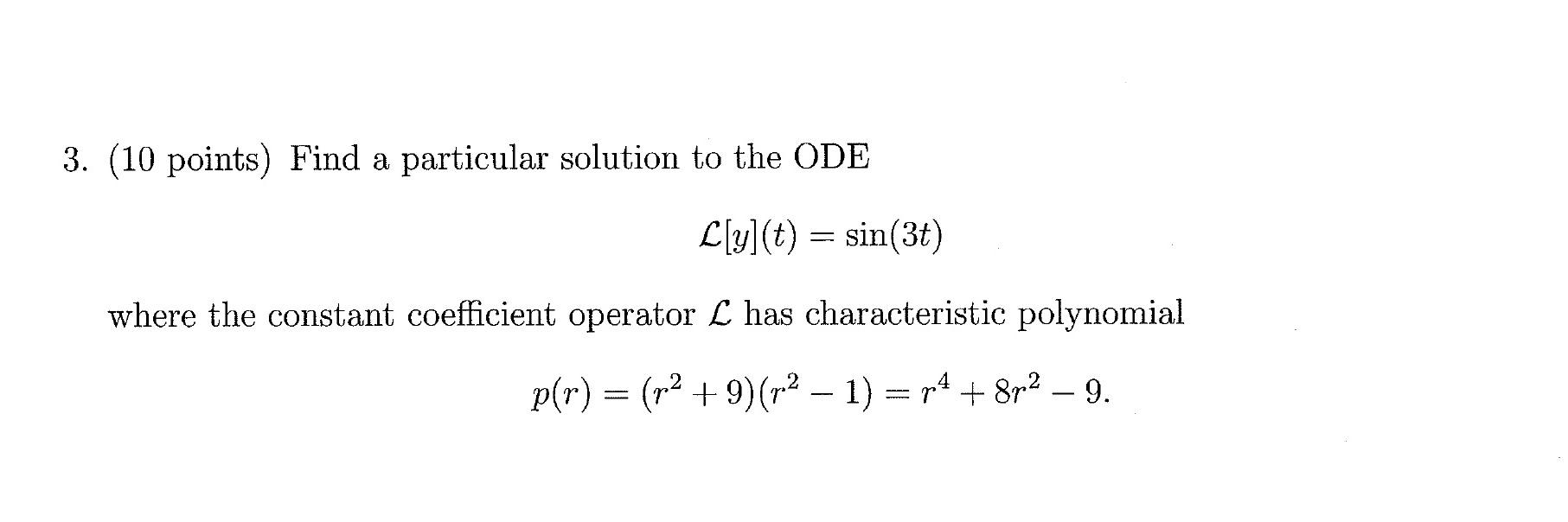 Solved Find a particular solution to the ODE L(y)(t) - | Chegg.com