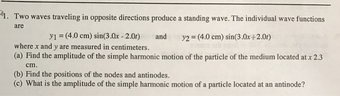 Solved Two waves traveling in opposite directions produce a | Chegg.com