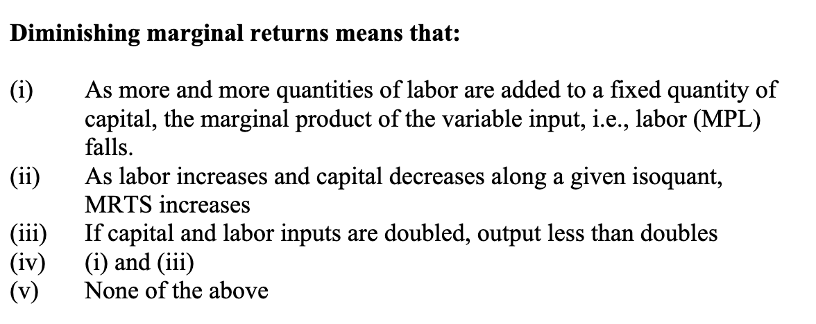 Solved Diminishing marginal returns means that: (i) As more | Chegg.com