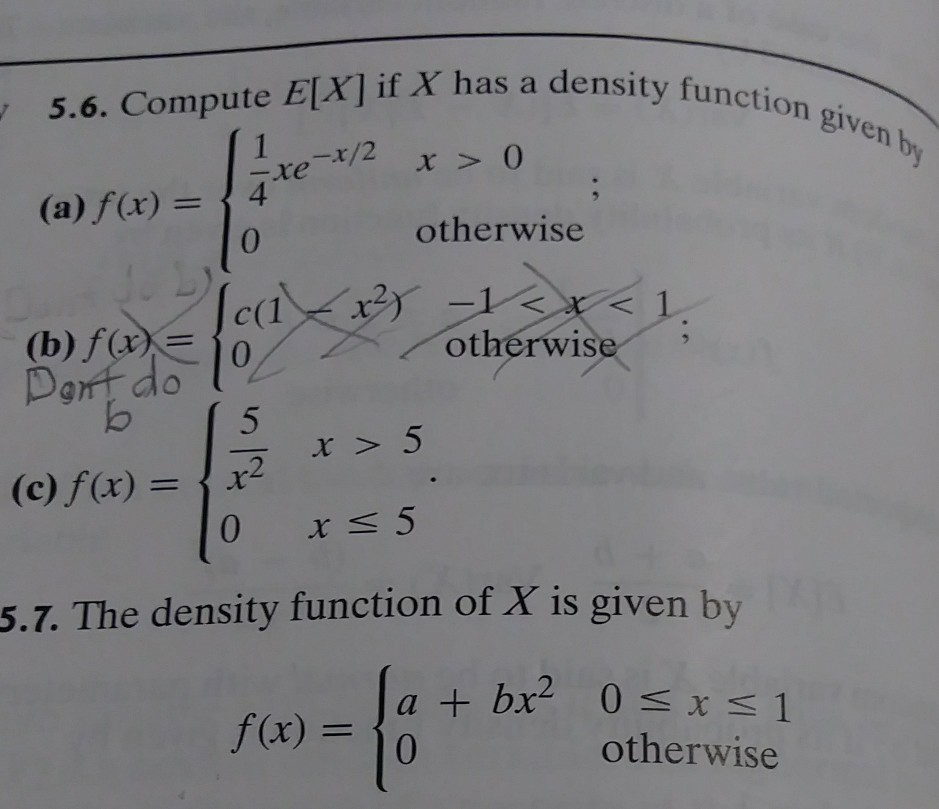 Solved -xe 4 5.6. Compute E[X] if X has a density function | Chegg.com