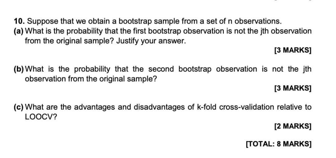 Solved 10. Suppose that we obtain a bootstrap sample from a | Chegg.com