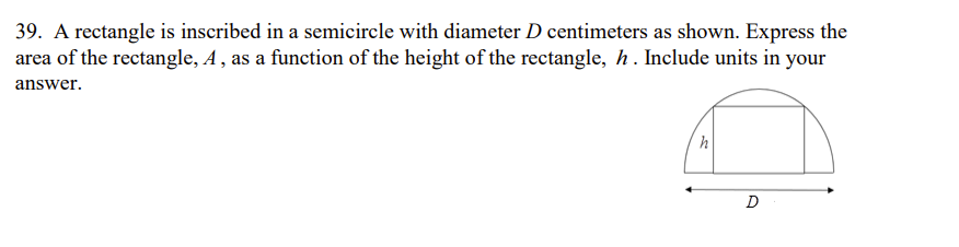 [Solved]: 39. A rectangle is inscribed in a semicircle wit