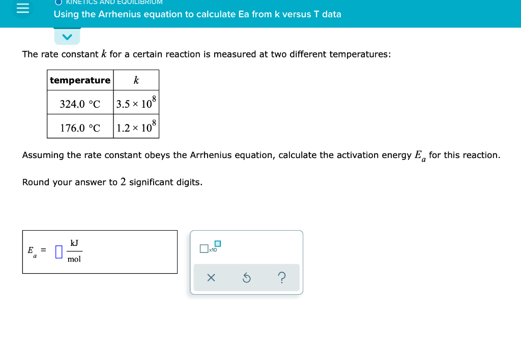 Solved KINETICS AND EQUILIBRIUM Using the Arrhenius equation | Chegg.com