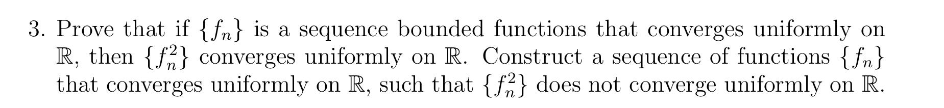 Solved 3. Prove that if {fn} is a sequence bounded functions | Chegg.com