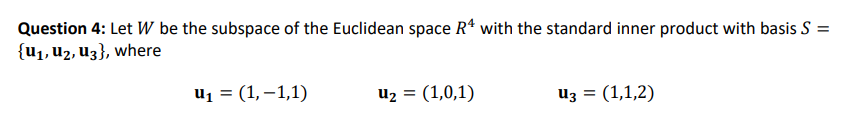 Solved Question 4: Let W be the subspace of the Euclidean | Chegg.com