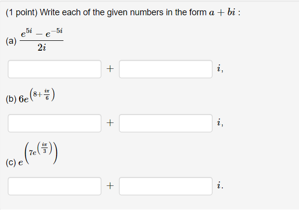 Solved (1 point) Write each of the given numbers in the form | Chegg.com