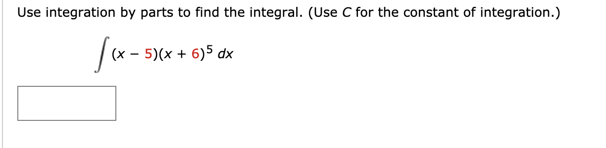 Solved Use integration by parts to find the integral. (Use C | Chegg.com