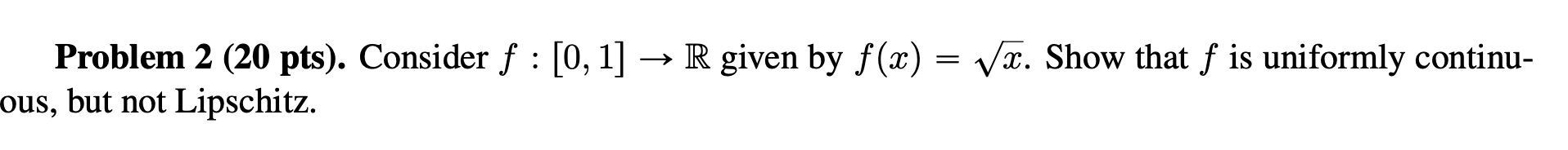 Solved Problem 2 (20 pts). ﻿Consider f:[0,1]→R ﻿given | Chegg.com