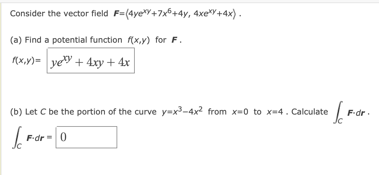 Solved Consider the vector field F=(4yeXY +7x6+4y, | Chegg.com