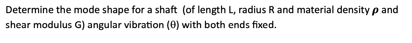 Solved Determine the mode shape for a shaft (of length L, | Chegg.com