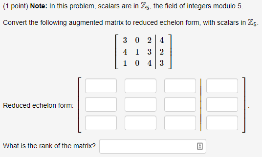 Solved (1 point) Note: In this problem, scalars are in Z5, | Chegg.com
