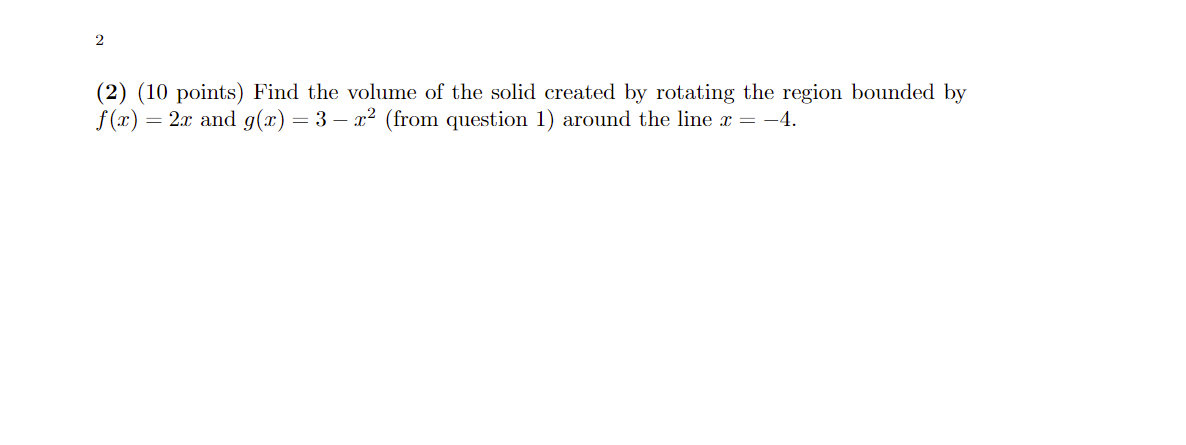 Solved (2) (10 points) Find the volume of the solid created | Chegg.com