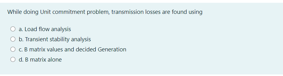 Solved While doing Unit commitment problem, transmission | Chegg.com