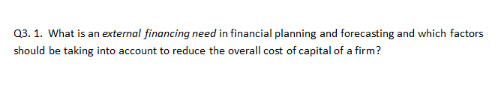 Solved q3-) What is an external financing need in financial | Chegg.com