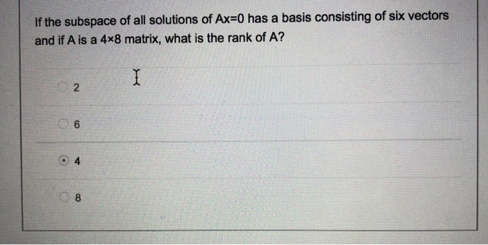 Solved If the subspace of all solutions of Ax-0 has a basis | Chegg.com