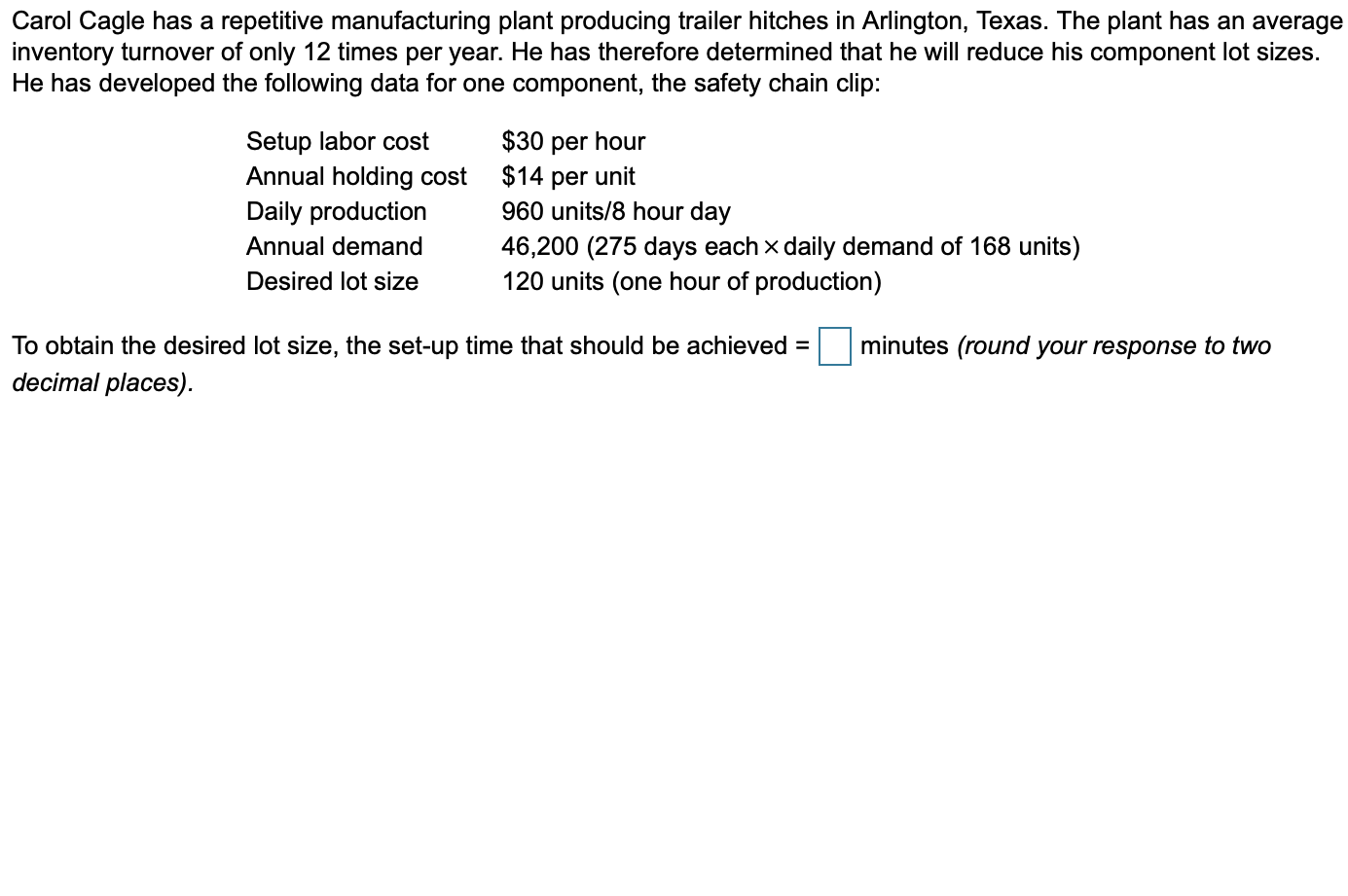 Solved Carol Cagle has a repetitive manufacturing plant | Chegg.com