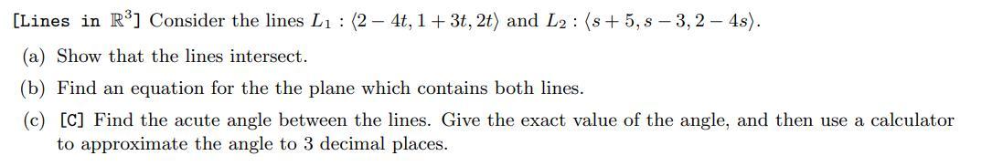Solved [Lines in R3 ] Consider the lines L1: 2−4t,1+3t,2t | Chegg.com
