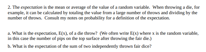 Solved 2. The expectation is the mean or average of the | Chegg.com