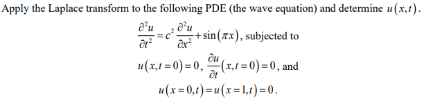 Apply the Laplace transform to the following PDE (the | Chegg.com