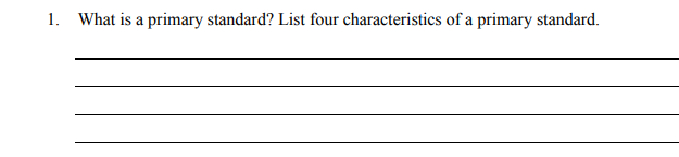 Solved 1. What is a primary standard? List four | Chegg.com