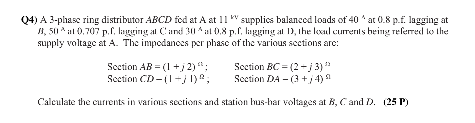Solved Q4) A 3-phase ring distributor ABCD fed at A at 11 kV | Chegg.com