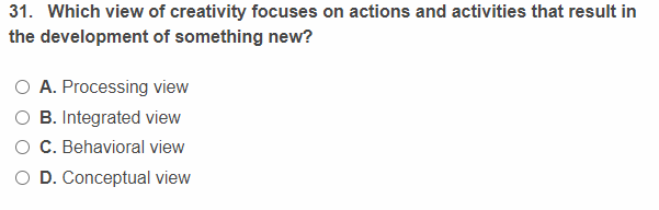 Solved 31. Which view of creativity focuses on actions and | Chegg.com
